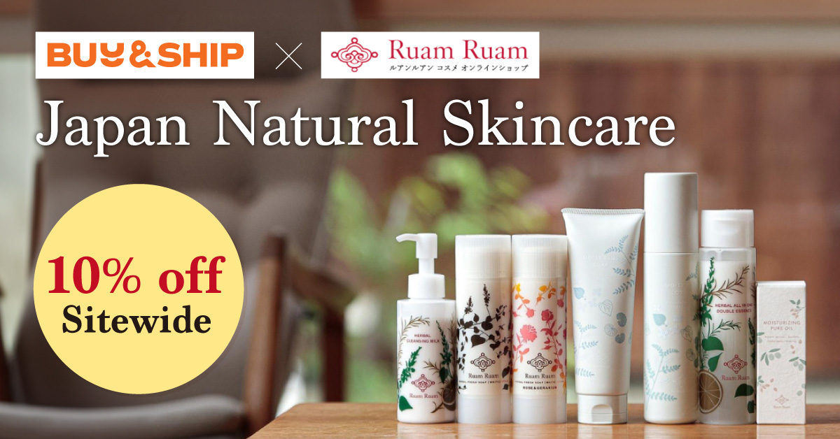 Buy&Ship x Ruam Ruam: Exclusive 10% Off on Japanese Natural Skincare ...